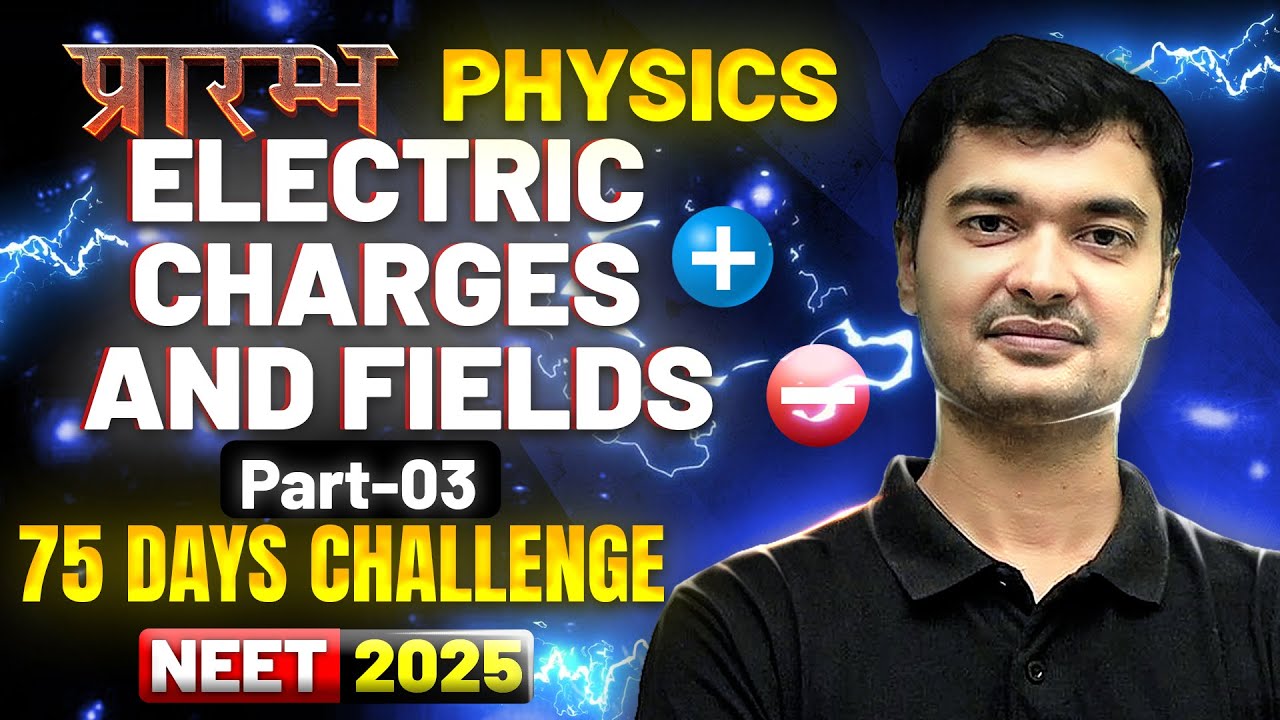 Electric Charges and Field | NEET Physics | Class 12 Physics | Complete NCERT Chapter 1 | NEET ...
