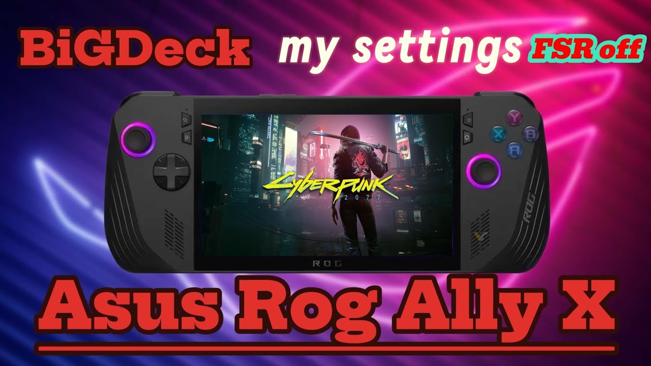 Cyberpunk 2077 on Asus ROG Ally X | Optimized Settings for Stable FPS ...