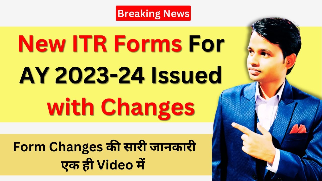 New ITR Forms For AY 2023 24 Issued Changes In ITR Forms AY 2023 24 new-itr-forms-for-ay-2023-24-issued-changes-in-itr-forms-ay-2023-24