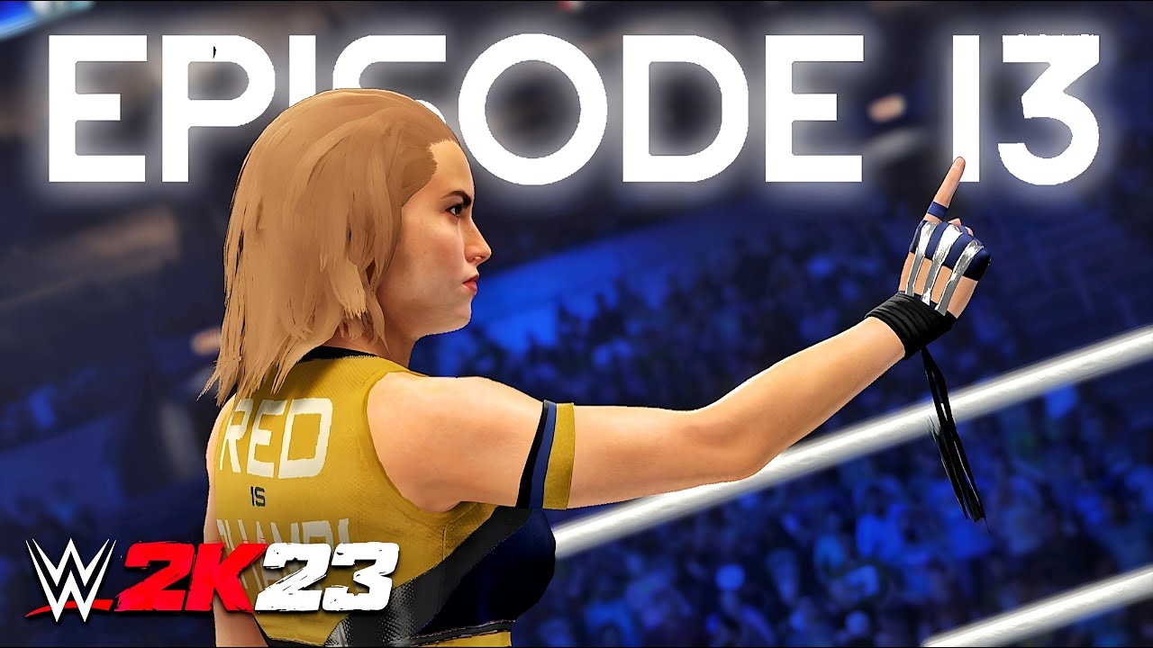 WWE 2K Smackdown vs. Raw 2023 (WWE 2K23) Episode 13: "Ready or Not ...