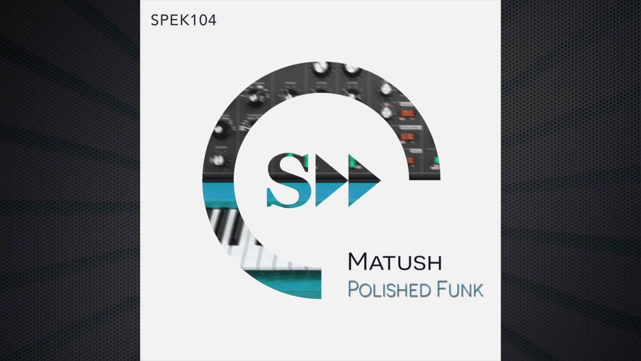 Matush - Polished Funk (youtube edit) - YouTube