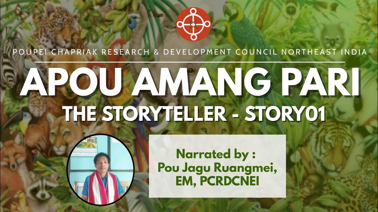 Story 01 | The Storyteller | Audiobook | Apou Amang Pari | Poupei Chapriak | Rongmei Naga | NE ...