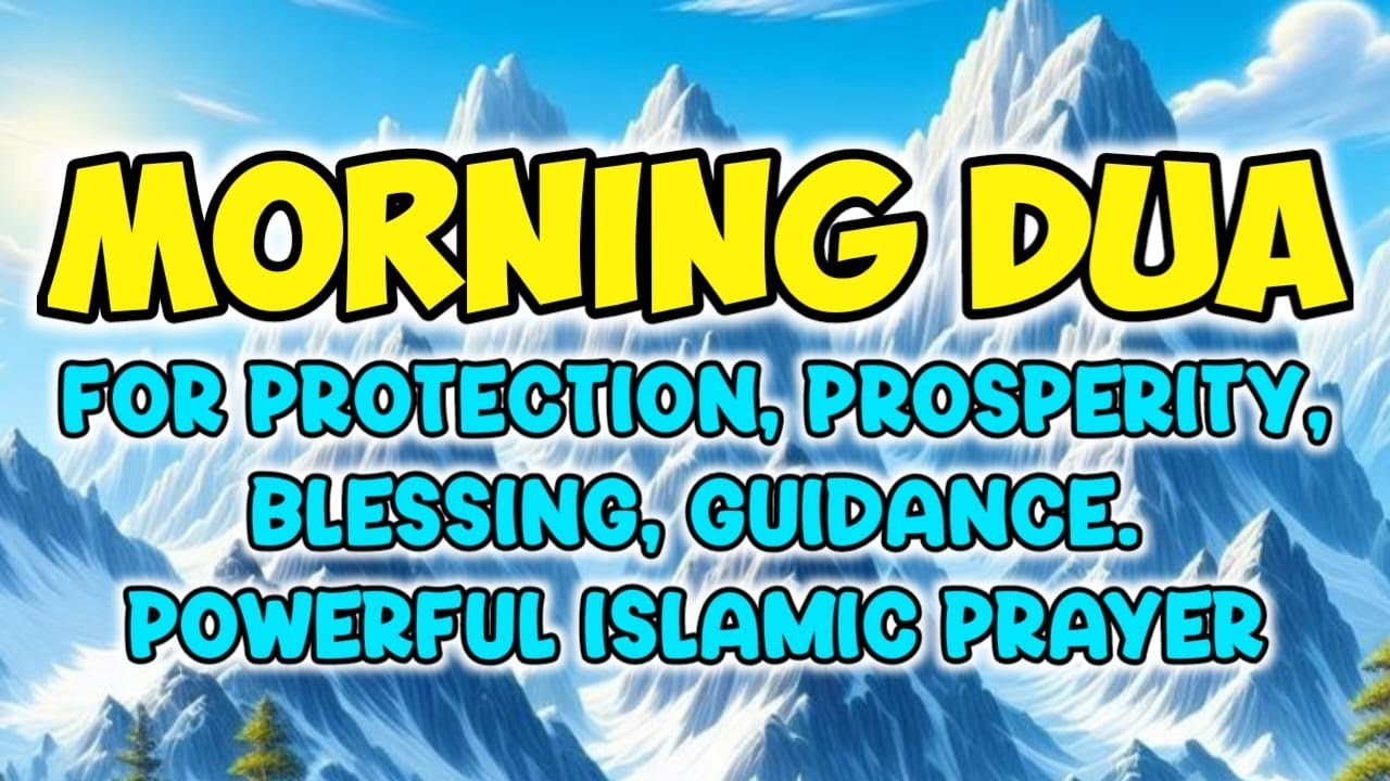 Morning Dua for Protection, Prosperity, Blessing, Guidance | Powerful ...