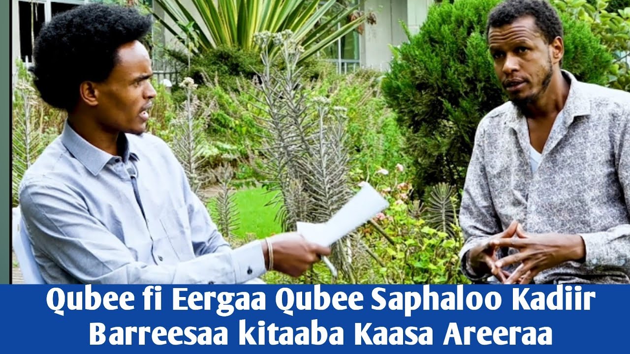 Qubee fi Eergaa Qubee Saphaloo Kadir - YouTube