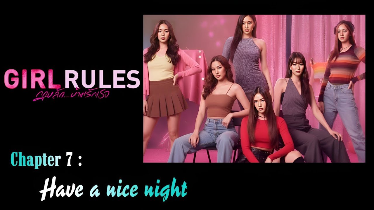 Girl Rules the series | Chapter 7 : Have a nice night | GL novel ...