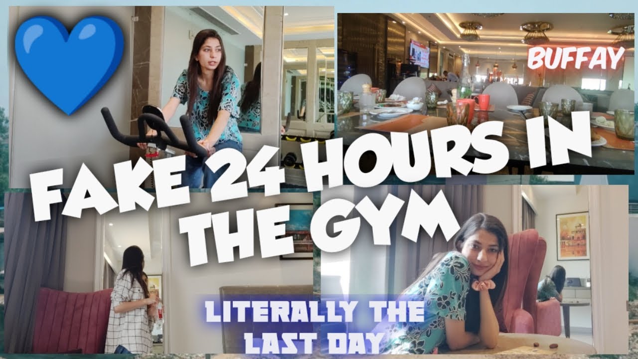 Fake 24 Hours In The Gym | Literally the last day 😢 - YouTube