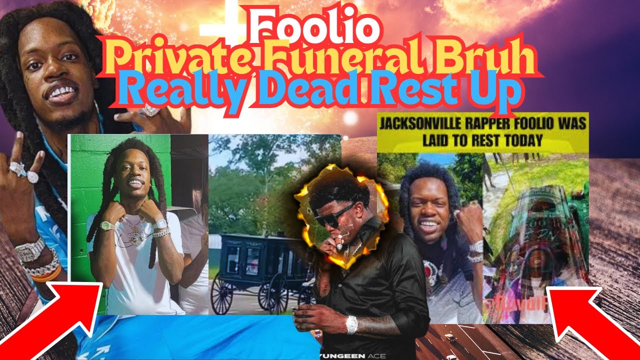 Foolio Private Funeral Bruh Really Dead Rest In Up #juliofoolio # ...