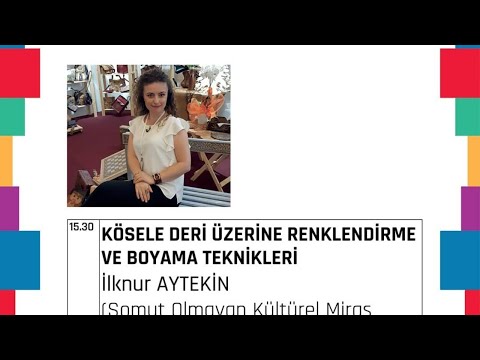İlknur AYTEKİN ile Kösele Deri Üzerine Renklendirme ve Boyama Teknikleri | 24 Ağustos 2020 - 15.30