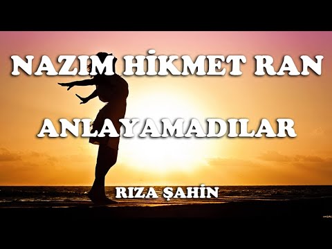 Nazım Hikmet Anlayamadılar Yorum Rıza Şahin