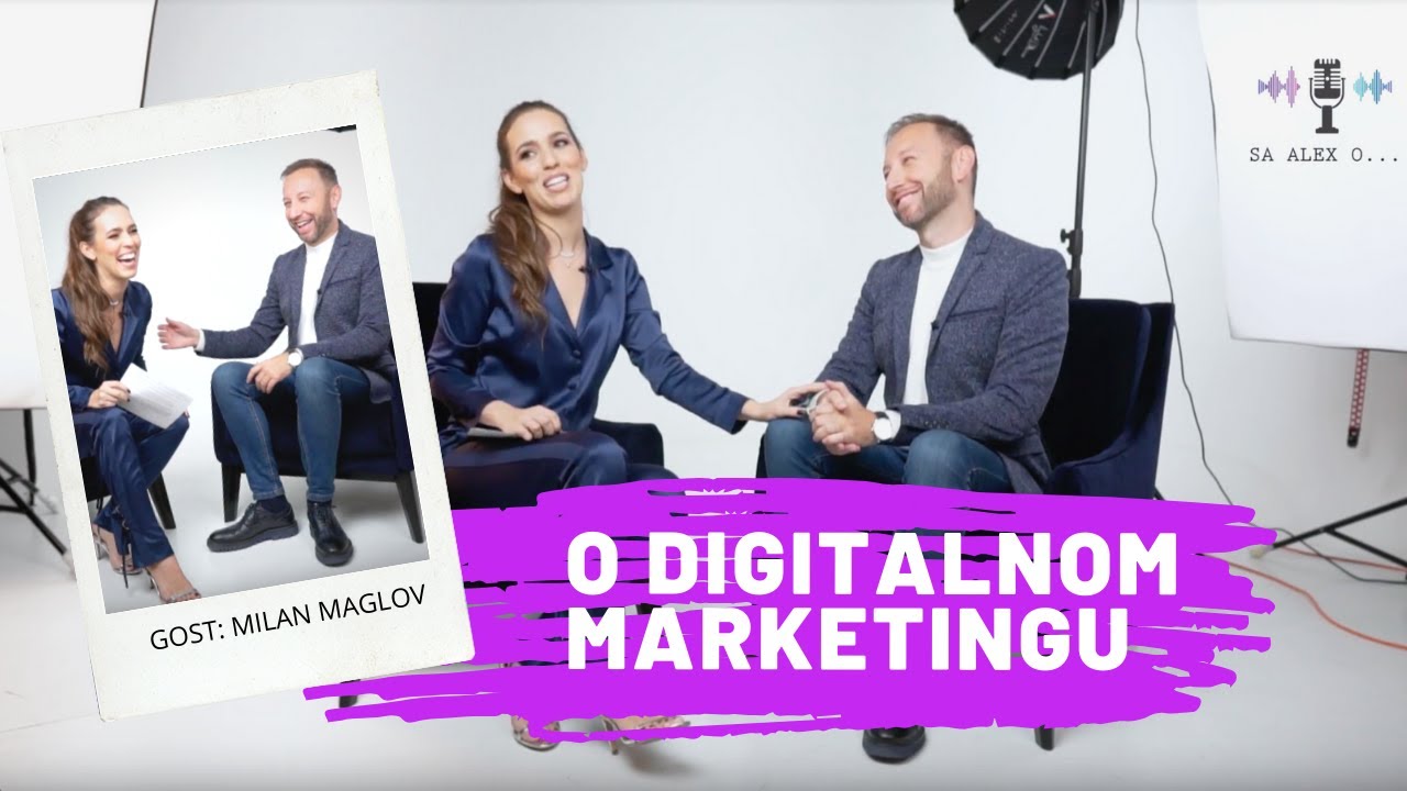 SA ALEX O DIGITALNOM MARKETINGU! Gost: Milan Maglov - Unapredite posao ...