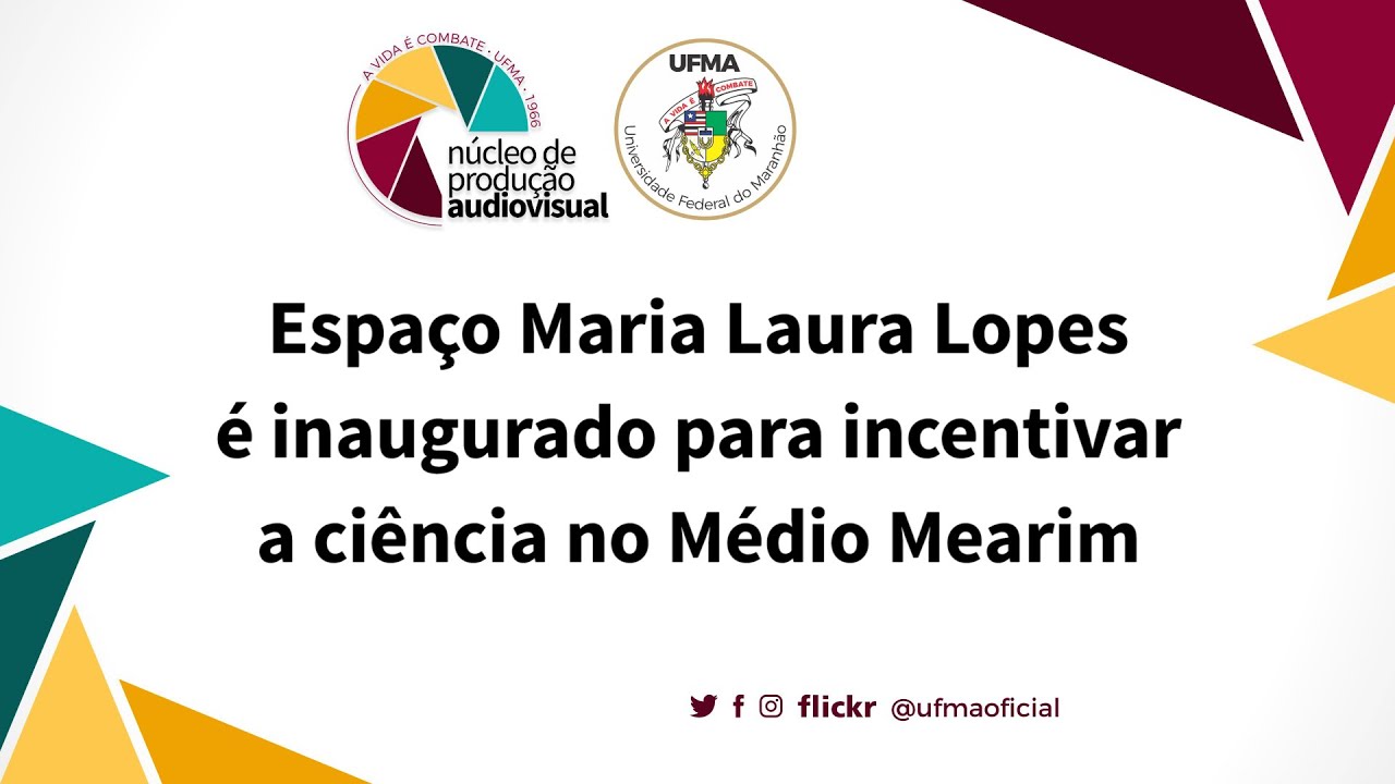 Espaço Maria Laura Lopes é inaugurado para incentivar a ciência no ...