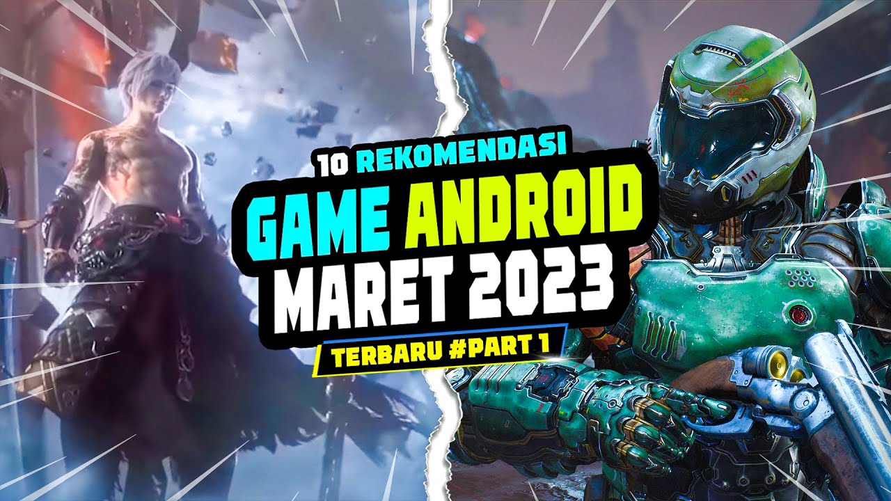 10 Game Android Terbaru dan Terbaik Rilis Maret 2023 - PART 1 - YouTube