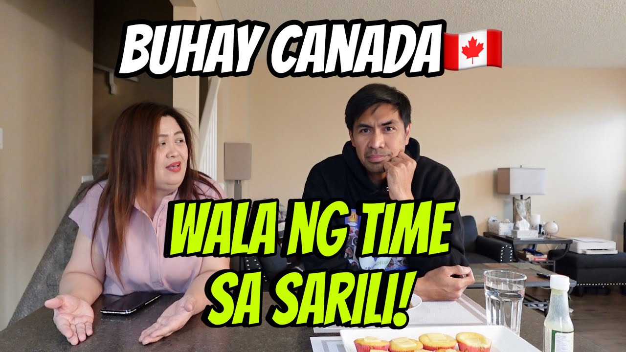 Wala Nang Oras sa Sarili, Puro Trabaho Na Lang?! Buhay Canada - YouTube