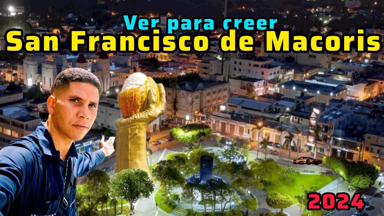 Así es San Francisco de Macoris en República Dominicana - YouTube