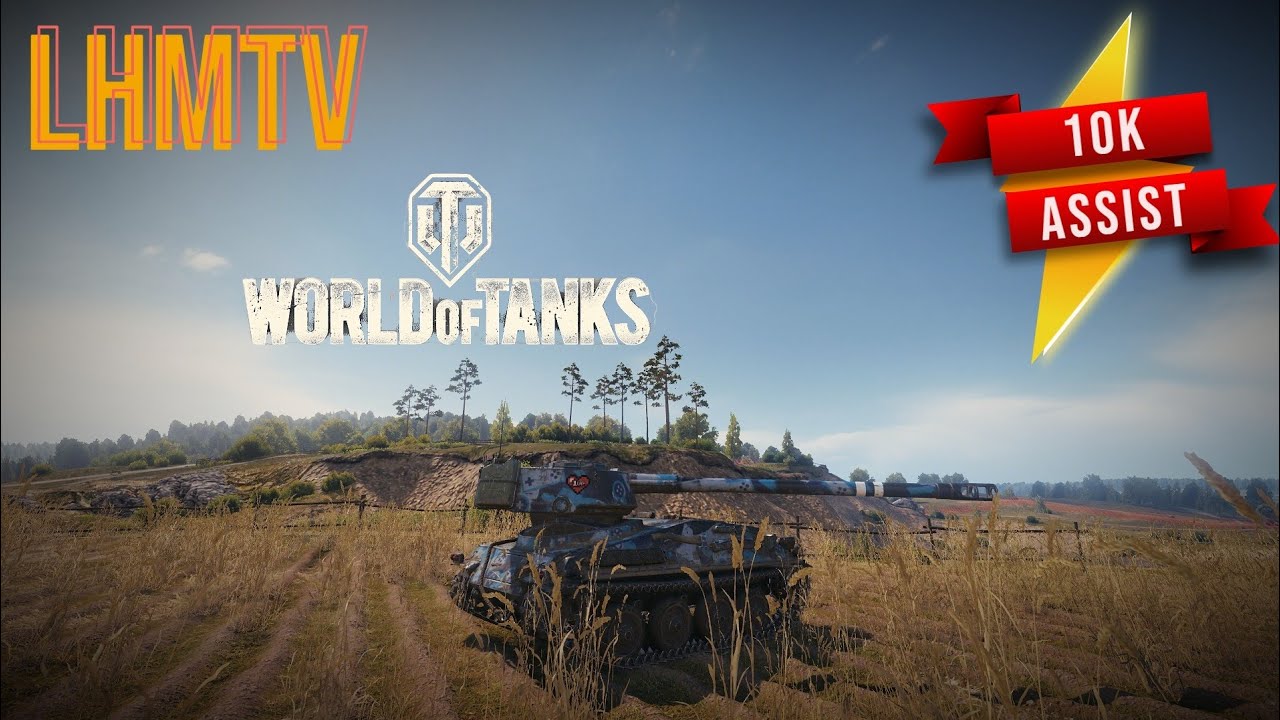 LHMTV 10k assist | World of Tanks - YouTube