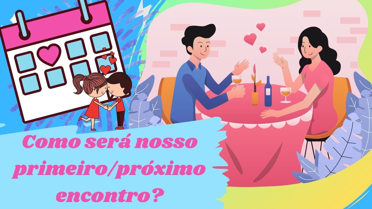 Como será nosso PRIMEIRO/PRÓXIMO encontro? 81998966126 - YouTube