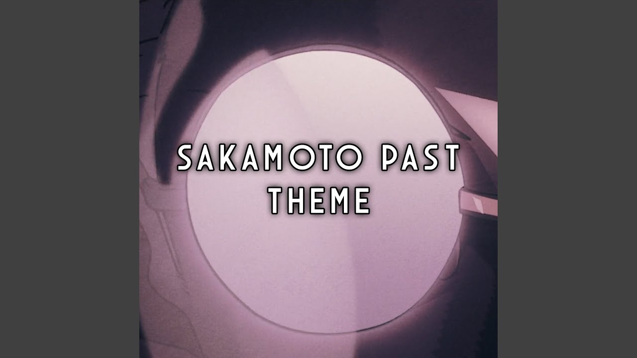 Sakamoto Past Theme "Sakamoto Days" - YouTube