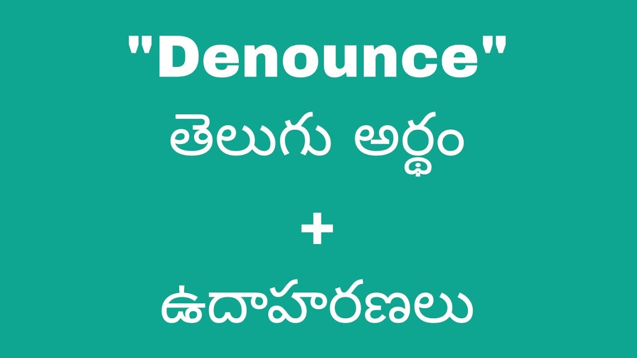 Denounce meaning in telugu with examples | Denounce తెలుగు లో అర్థం ...