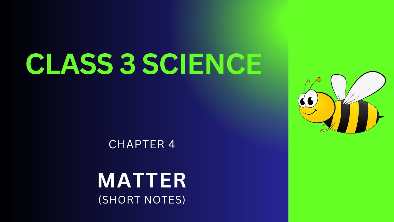 Grade 3 Science Notes | Matter Ch 4 Short Notes PDF | Class 3 Science ...