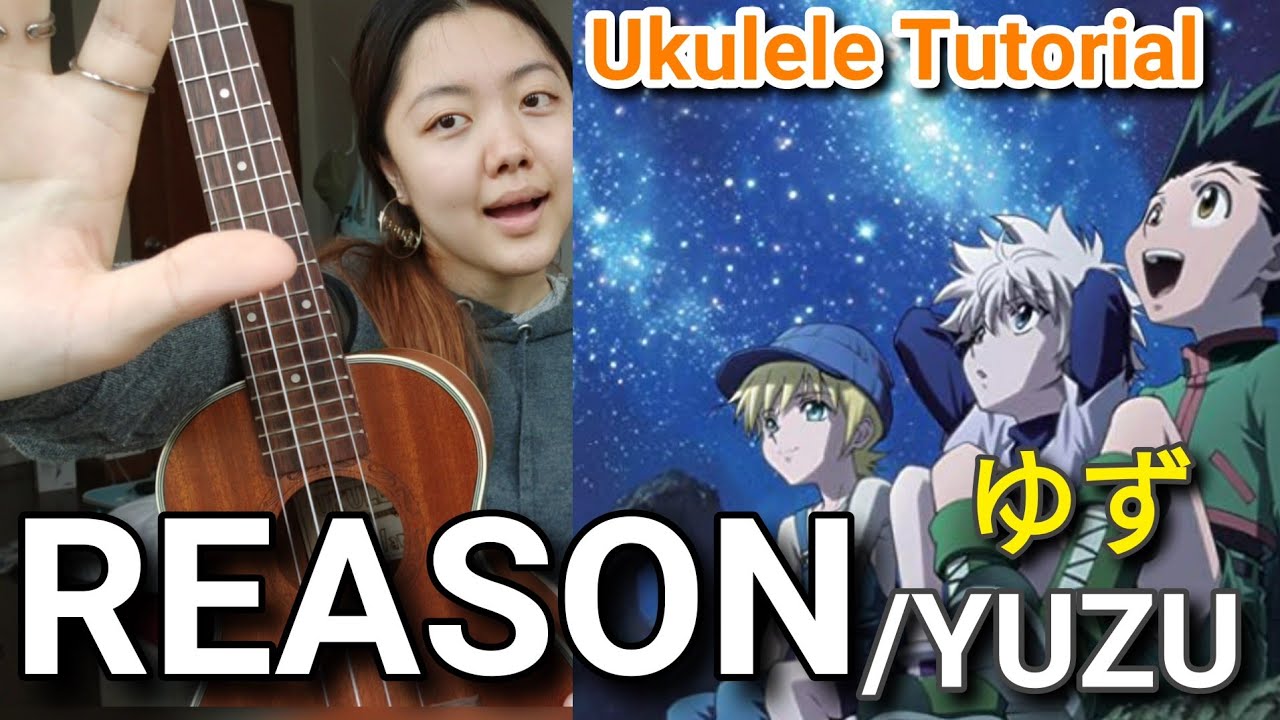 [Hunter×Hunter S3 ED] "Reason" Yuzu ゆず / Ukulele Tutorial - YouTube
