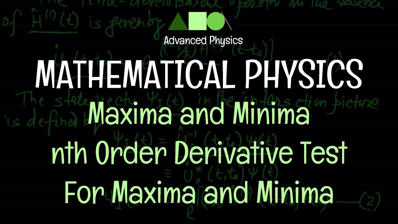 Mathematical Physics - Maxima and Minima : nth Order Derivative Test ...