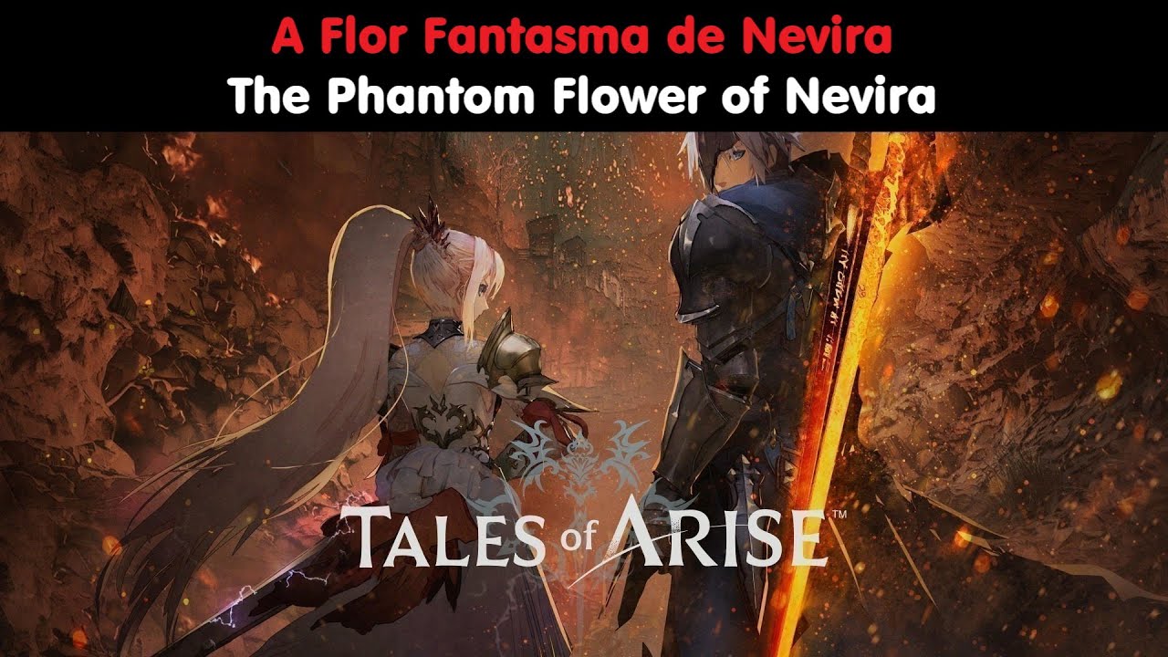 Tales of Arise - A Flor Fantasma de Nevira / The Phantom Flower of ...