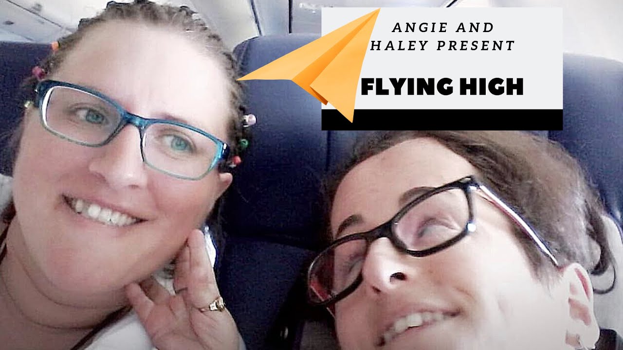 Angie and Haley Present: Flying High - YouTube