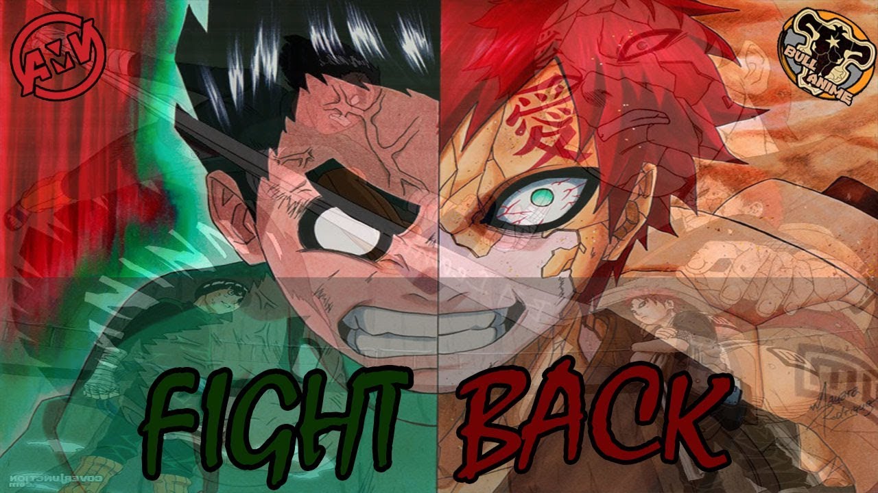 Naruto AMV - Fight Back [Gaara VS Rock Lee] - YouTube