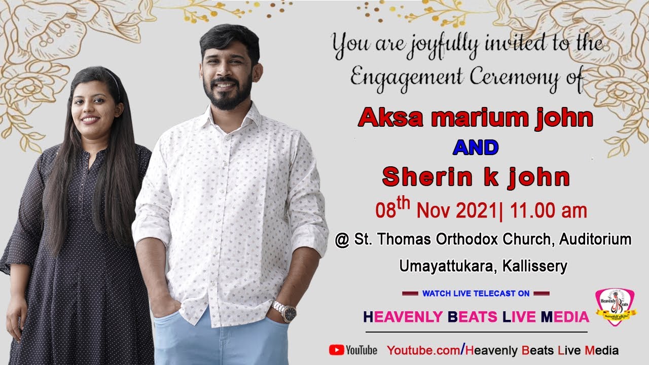 AKSA MARIUM JOHN + SHERIN K. JOHN || ENGAGEMENT || LIVE ON: HEAVENLY ...