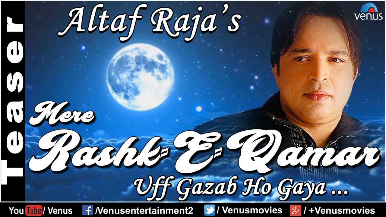 Mere Rashke Qamar - Altaf Raja | Official Song Teaser | New Romantic ...