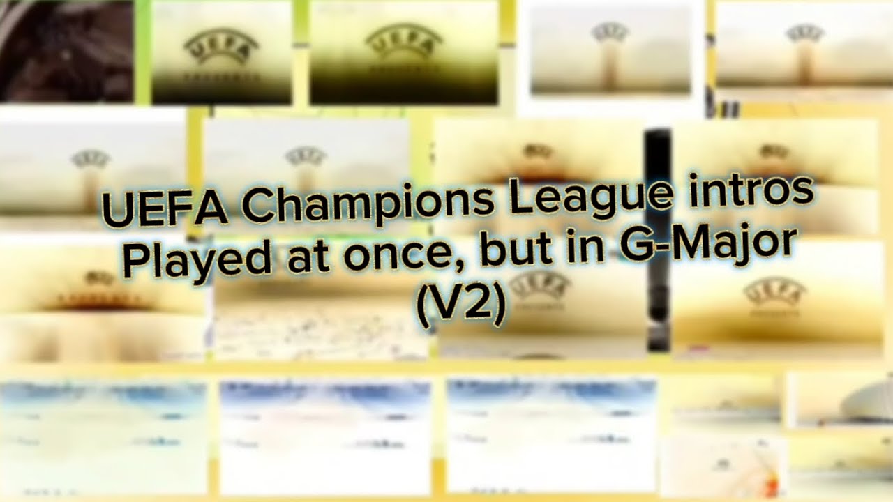UEFA Champions League intros but in G-Major (V2) - YouTube