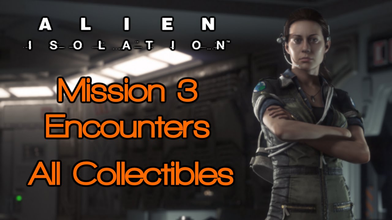 Alien Isolation Mission 3 | All Collectibles | Blueprints, ID Tags ...