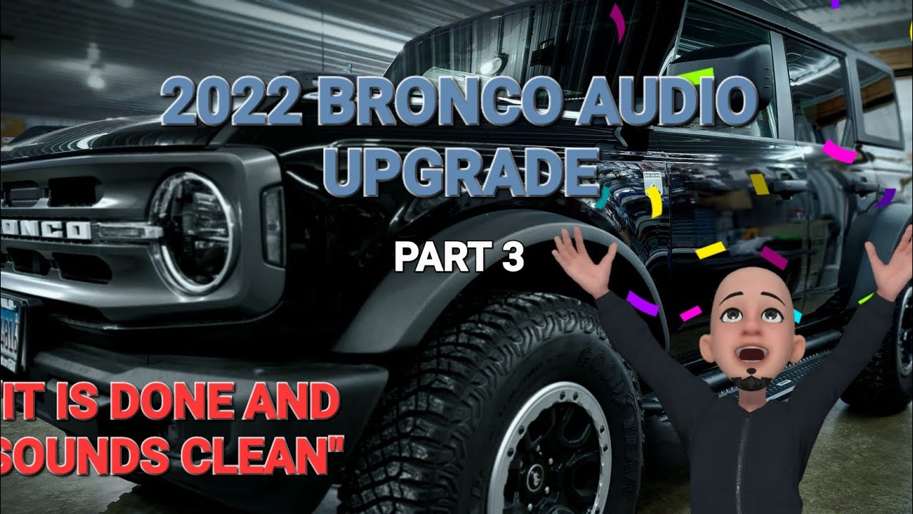 2022 Bronco Audio Upgrade done after replacing DSP - YouTube