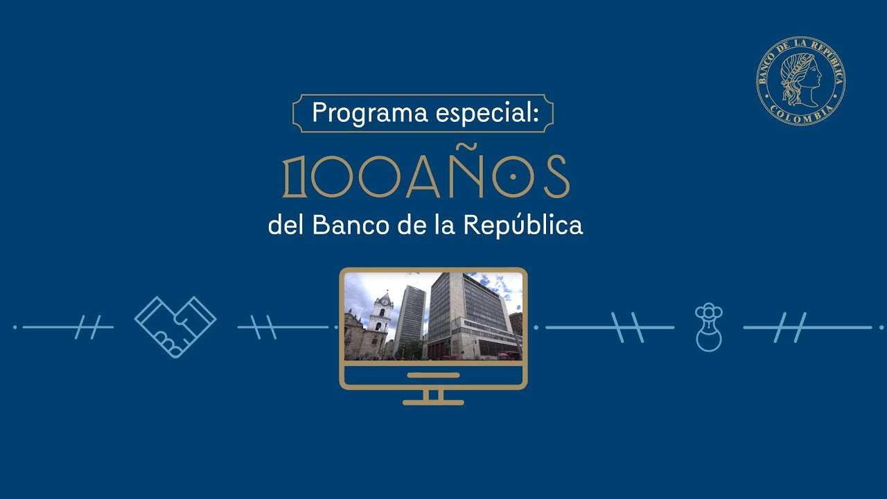 Programa especial: 100 años del Banco de la República - YouTube