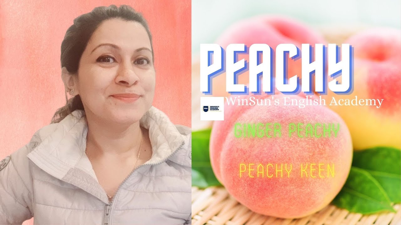 Word #362 #peachy - 2 meanings /etymology,meaning,pronunciation ...