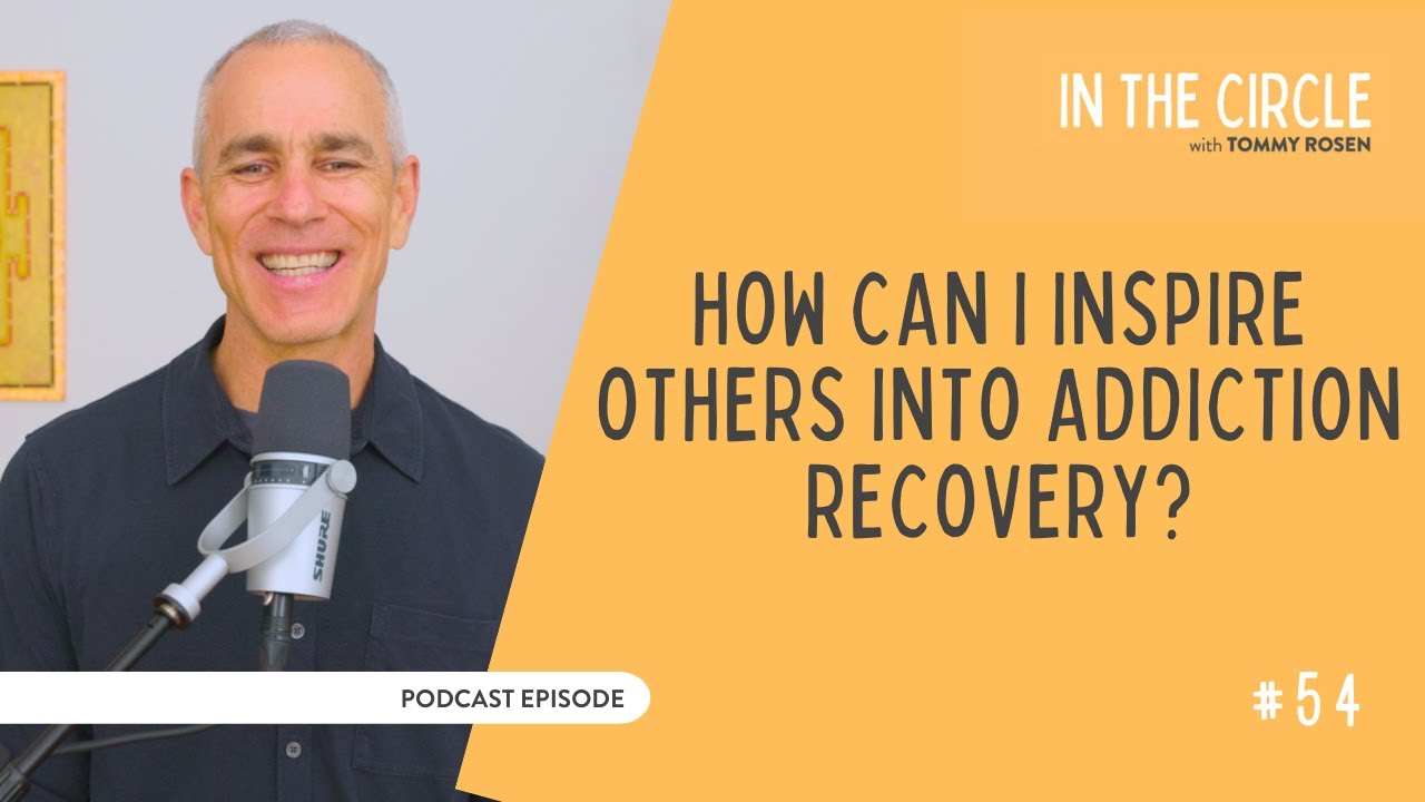 How Can I Inspire Others Into Addiction Recovery? | In The Circle with ...