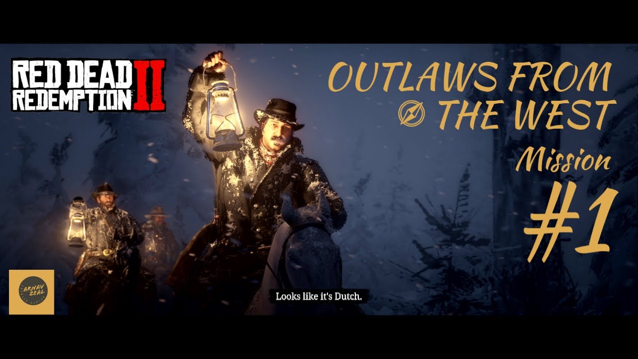OUTLAWS FROM THE WEST | RED DEAD REDEMPTION 2 | MISSION #1 | ARNAV ZEAL ...