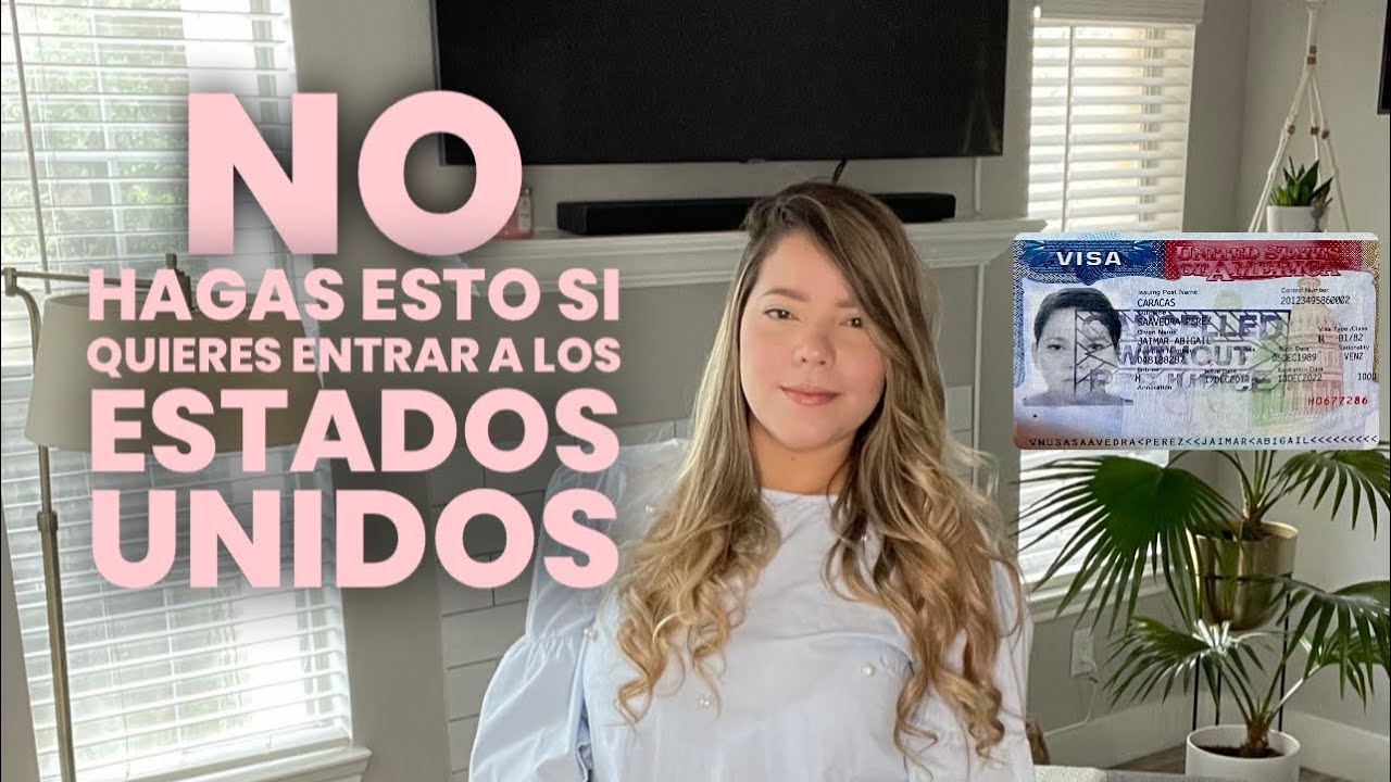 10 Razones Por Las Que Podrías Perder Tu VISA | Que no debes traer en ...