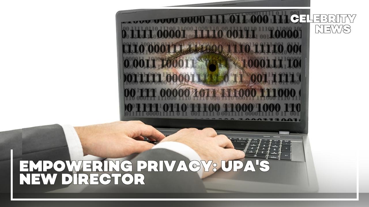 Empowering Privacy UPA's New Director - YouTube