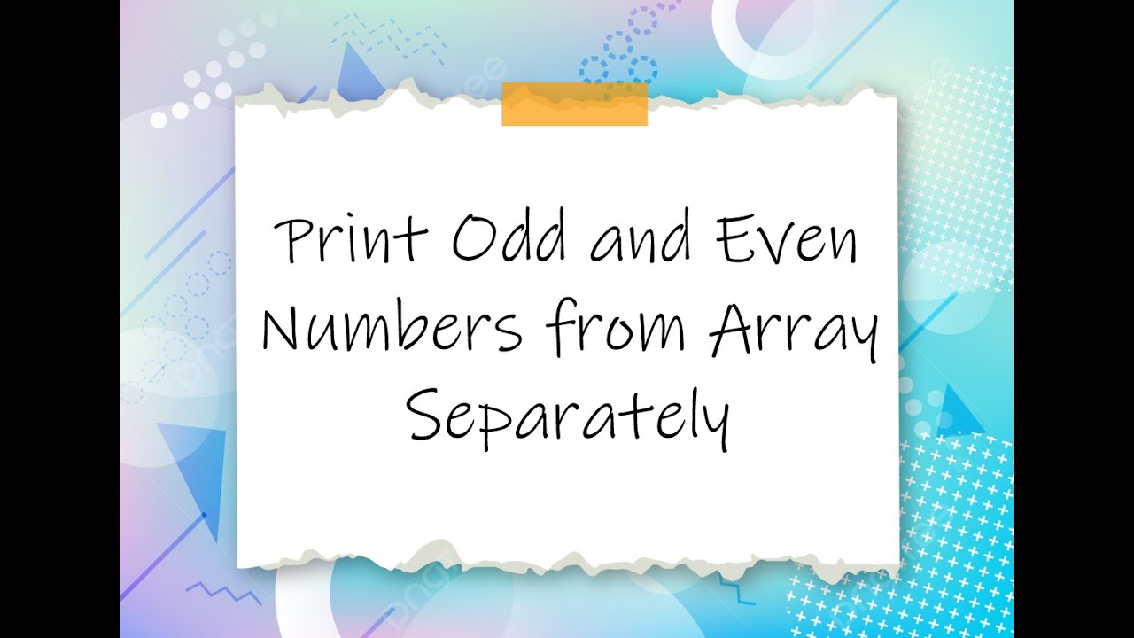 C Programs Array Print Odd And Even Numbers From Array Separately Youtube