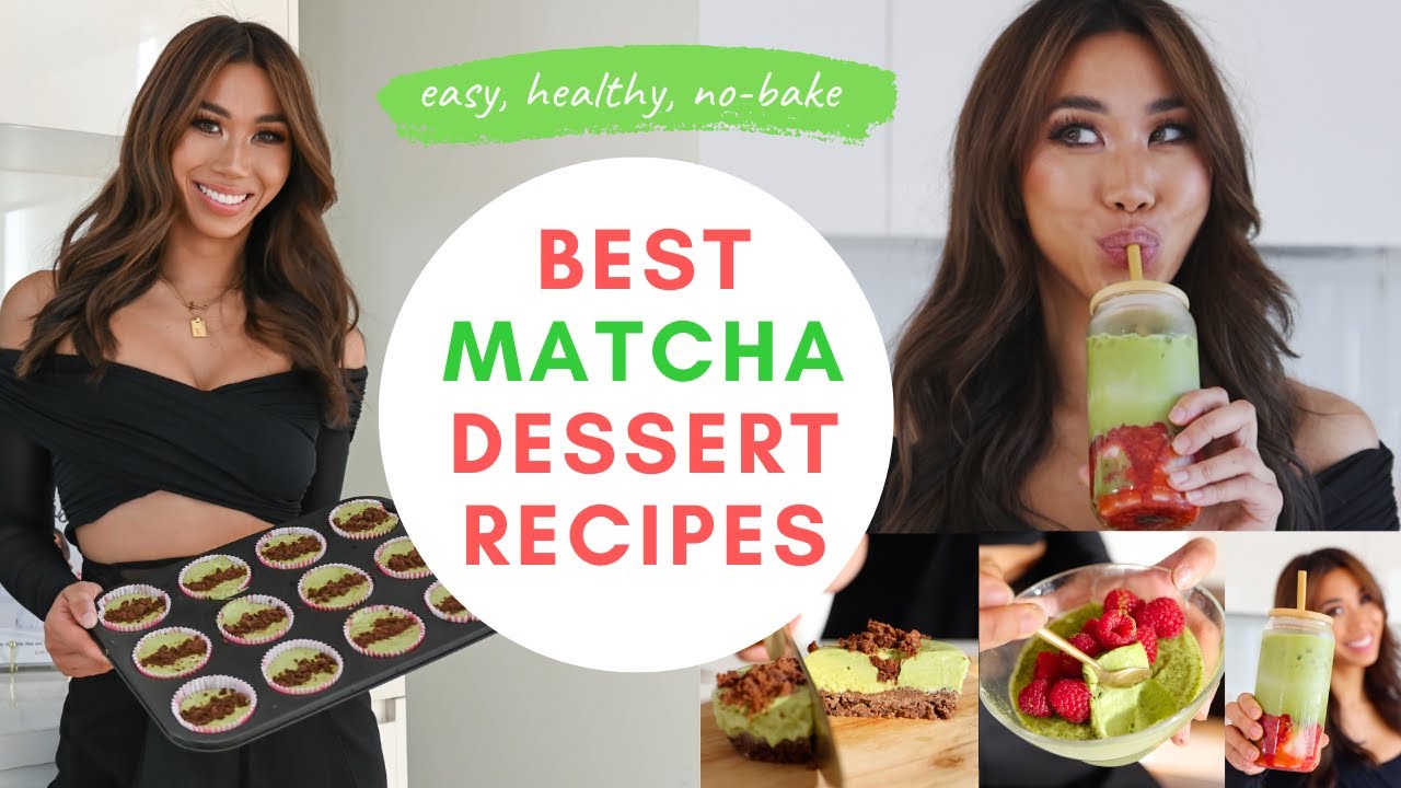 BEST & EASIEST Matcha Dessert Recipes | My Fave Healthy No-Bake Low ...
