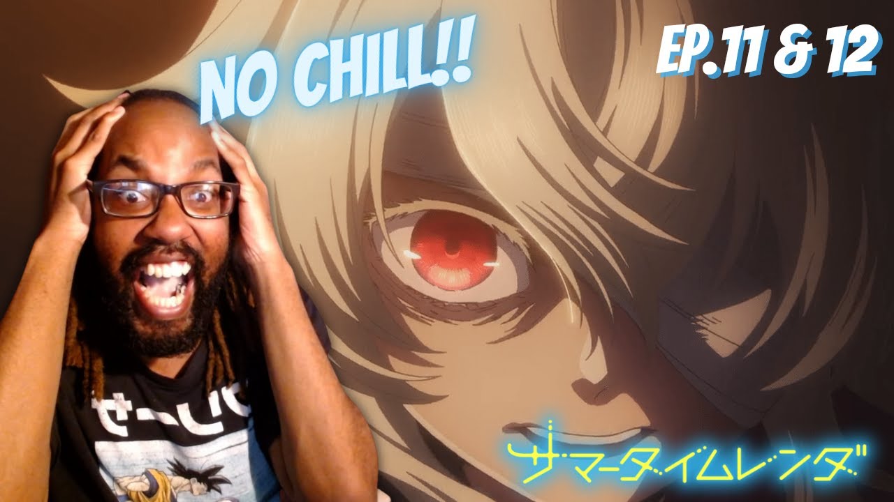 NO CHILL!! Summer Time Rendering Episodes 11 & 12 Reaction - YouTube