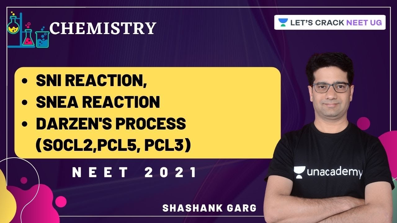 SNi Reaction, SNEA Reaction, Darzen's Process (SOCl2,PCl5, PCl3 ...