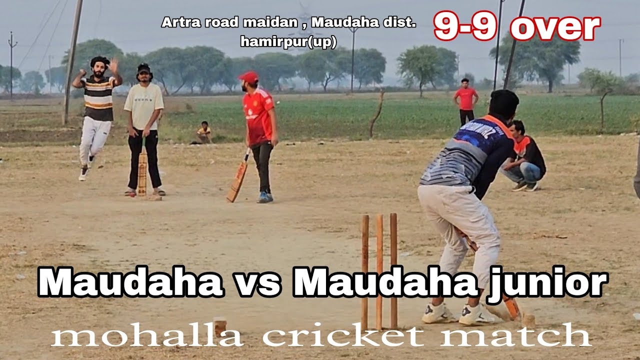 Maudaha vs Maudaha junior 🏏 Artra road maidan , Maudaha dist. hamirpur ...