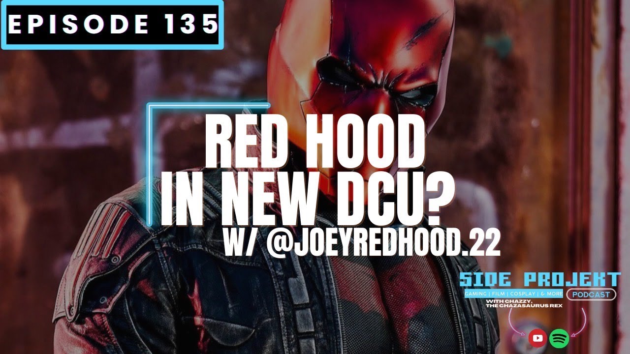 Ep. 135 | Red Hood in New DCU? w/ @JoeyRedHood.22 | Side Projekt ...