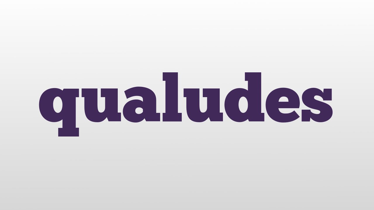 qualudes meaning and pronunciation - YouTube