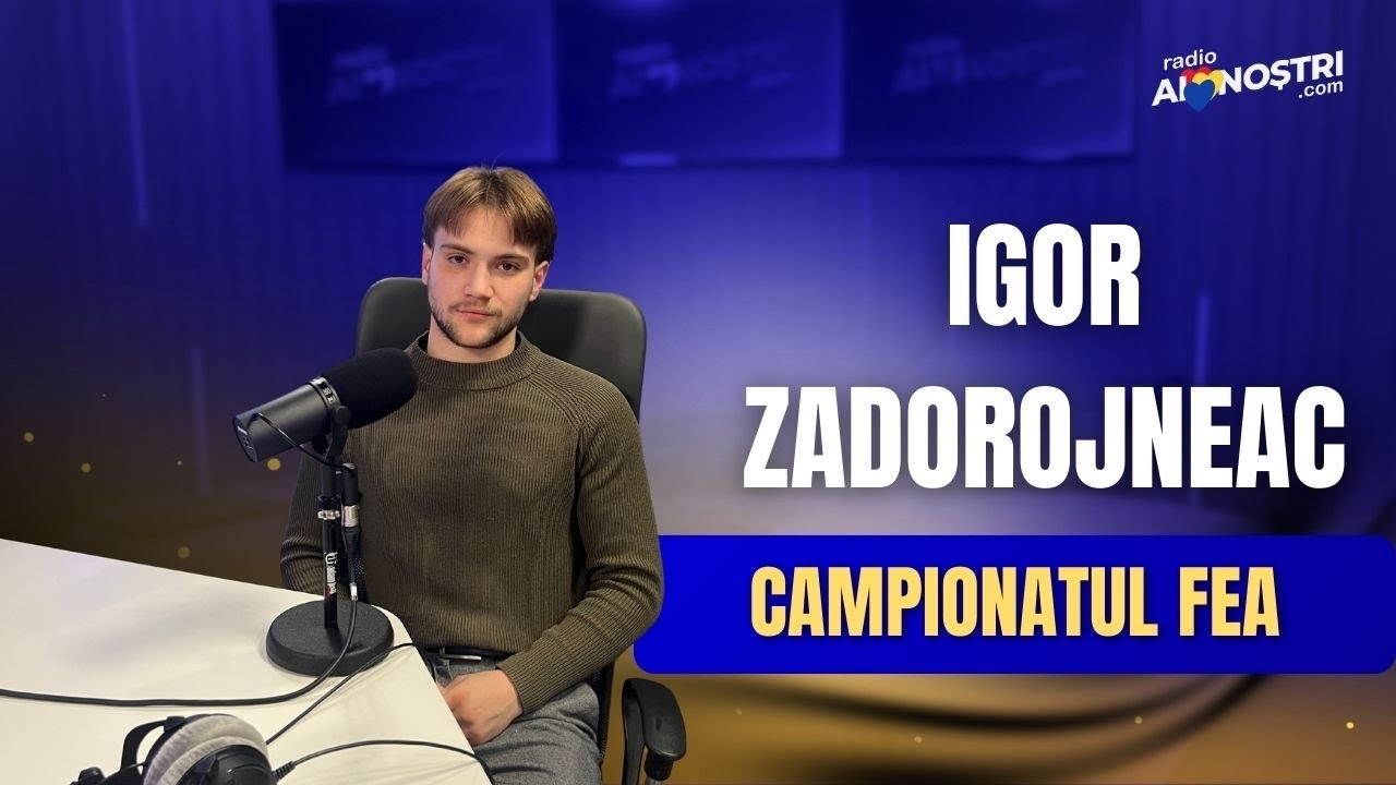 Igor Zadorojneac | de la campionatul FEA direct la Radio Ai Noştri ...