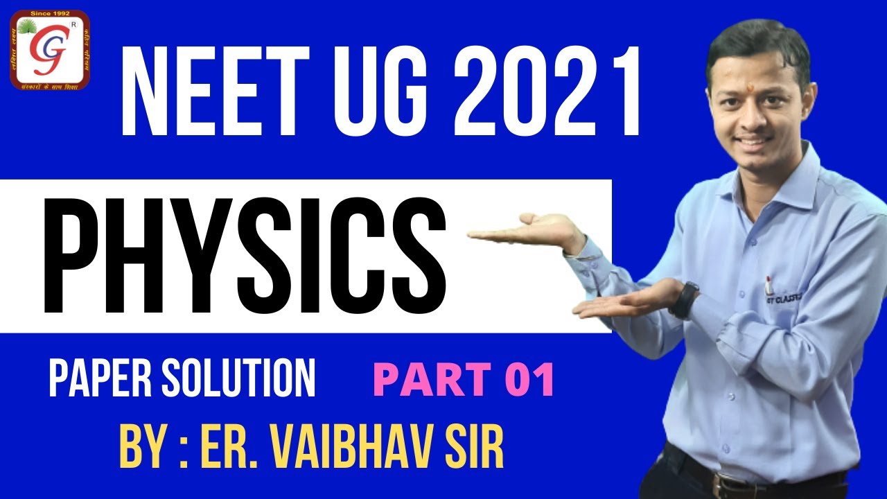 NEET 2021 PHYSICS PAPER SOLUTION PART 01 - BY VAIBHAV SIR - YouTube