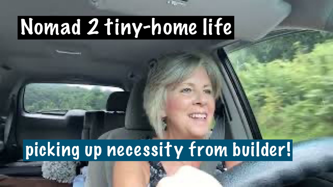 Nomad 2 tiny home life/ Road trip 2 builders! Completes tiny home ...