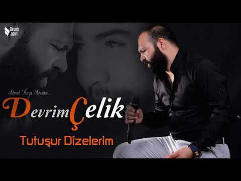 DEVRİM ÇELİK   TUTUŞUR DIZELERIM